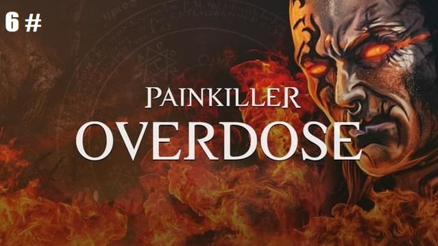 Прохождение Painkiller Overdose 6 # (Игра багует все больше и больше)