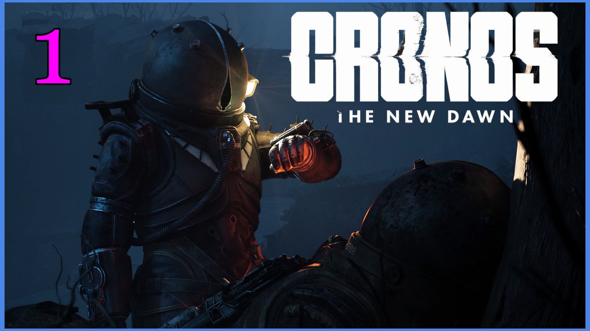 Cronos: The New Dawn #1часть - В поисках Путника