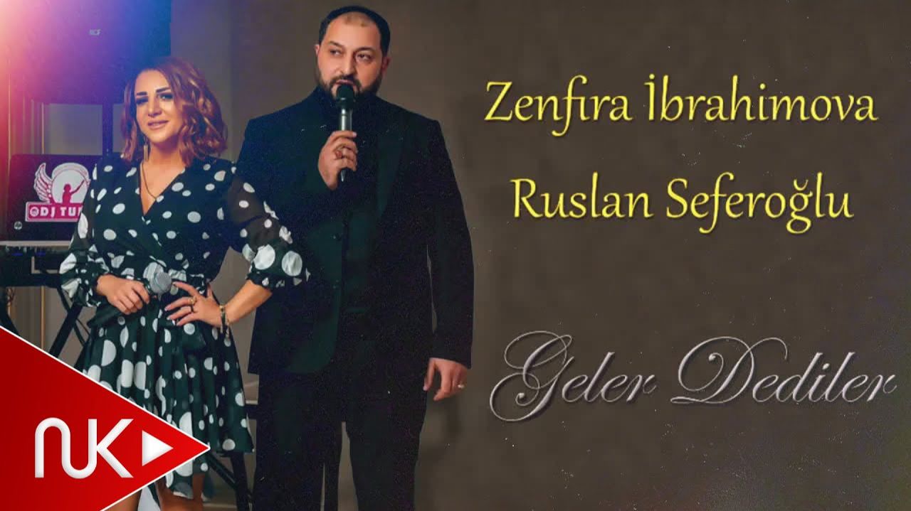 Zenfira ibrahimova ft Ruslan Seferoglu - Geler Dediler