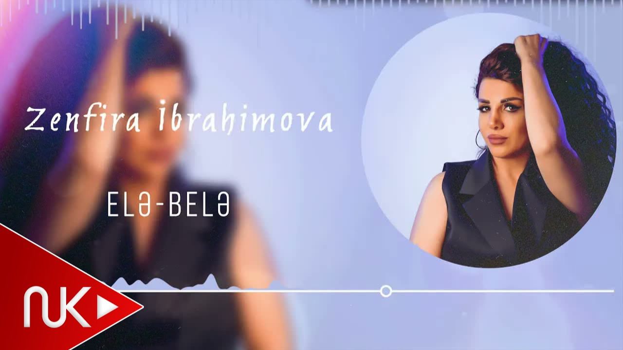 Zenfira ibrahimova - Ele Bele