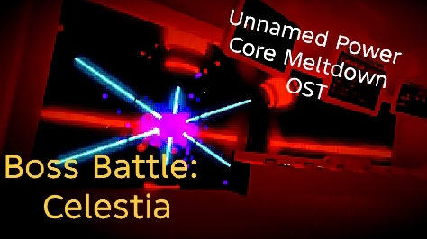 Unnamed Power Core Meltdown OST Boss Battle: Celestia
