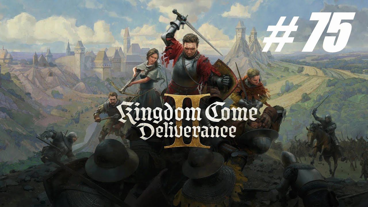 Kingdom Come: Deliverance II  # 75 = Прохождение на русском =