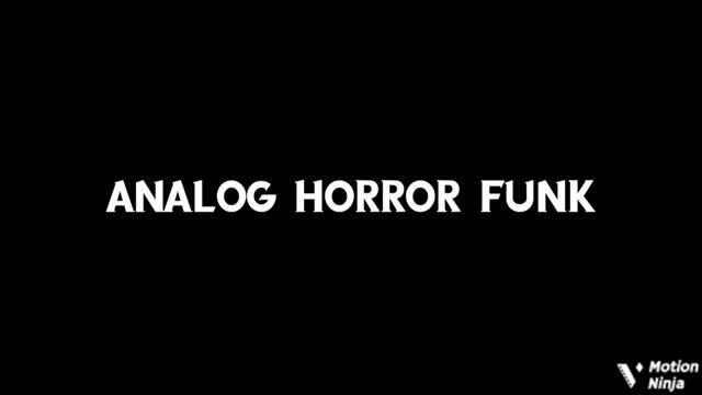 ANALOG HORROR FUNK (MINI SLOWED)