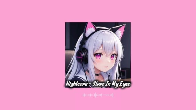 Nightcore - Stars In My Eyes (Lyrics)