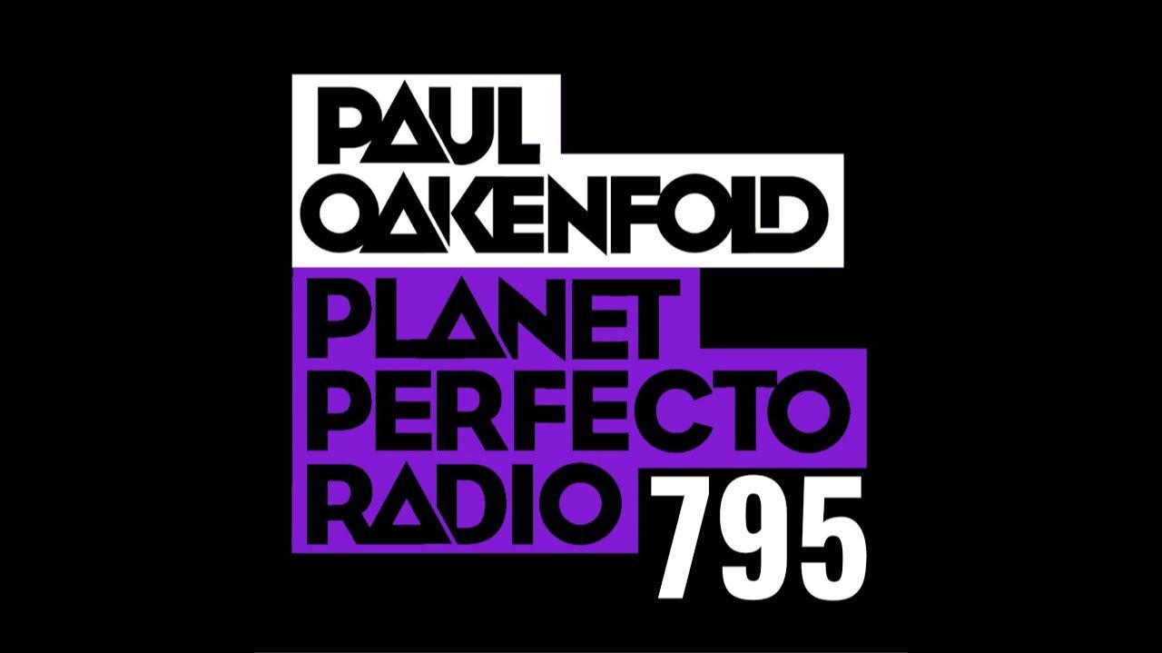 Planet Perfecto 795 ft. Paul Oakenfold