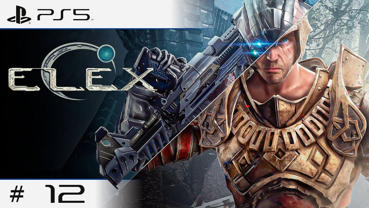 ◖ПРОХОЖДЕНИЕ ELEX◗ | На Русском #12