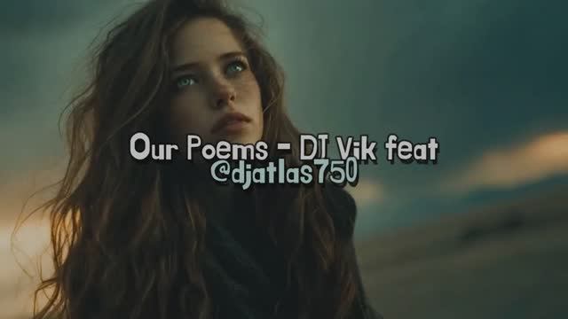 Our Poems - DJ Vik feat @djatlas750