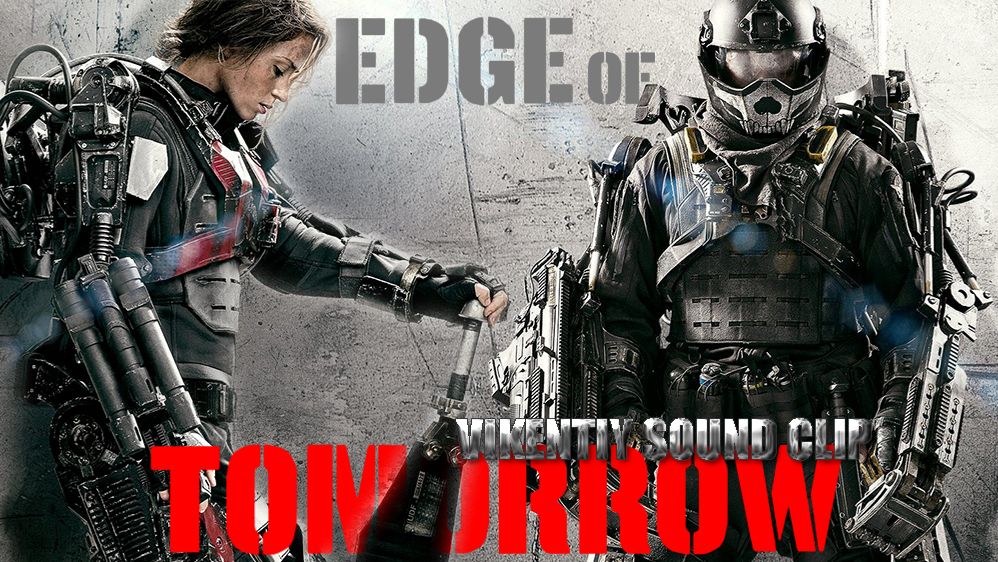 Edge Of Tomorrow (Vikentiy Sound Clip) (2016)
