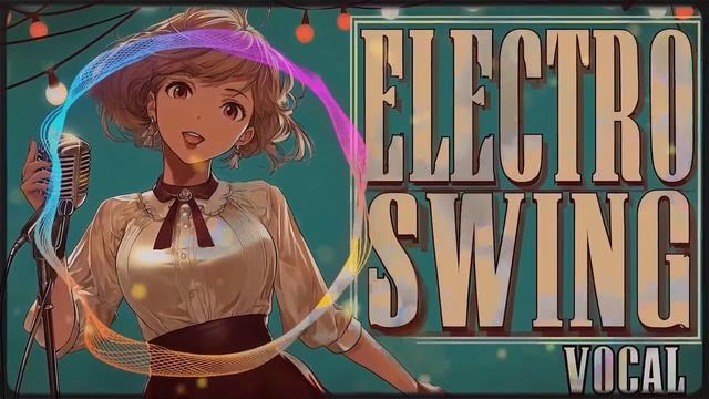 Electro Swing Classics ✨ Old-School Jazz Spirit, Vintage Beats & Timeless Dance Vibes
