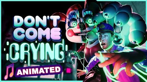FNAF ANIMATION Dont Come Crying Music Video