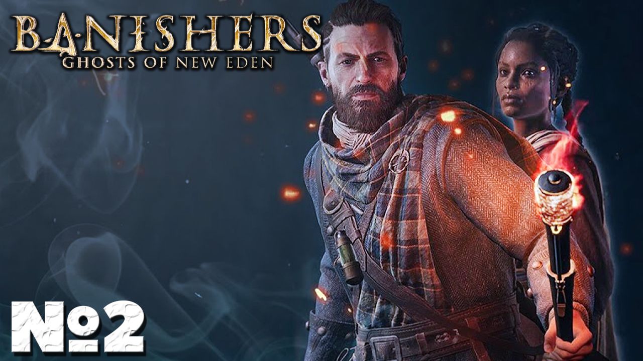 Banishers Ghosts of New Eden - Прохождение. Часть2. #playkingames #banishersghostsofneweden #стрим