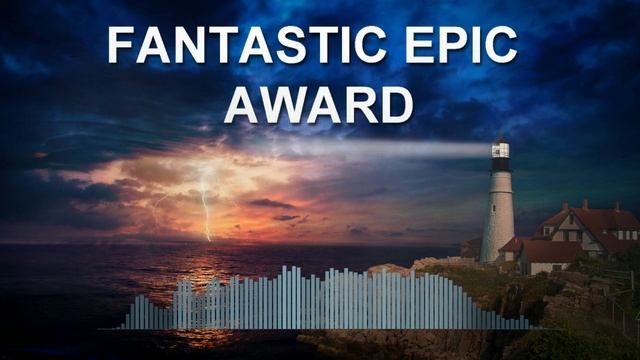 Fantastic Epic Award (Фоновая музыка - Музыка для видео)