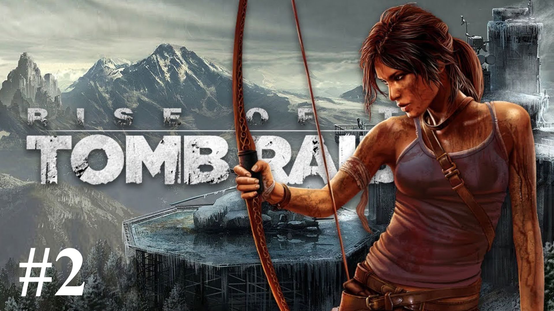 Сибирь 🗺 Rise of the Tomb Raider 🧗 2