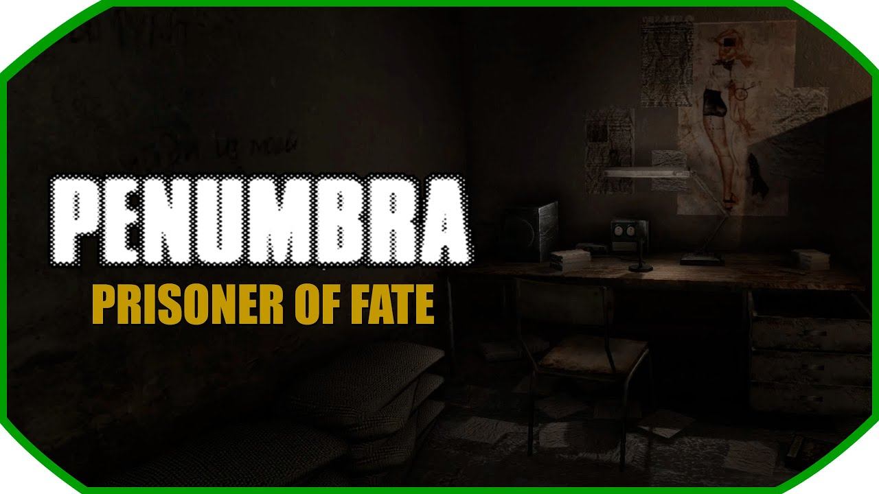Penumbra: Prisoner of Fate ► Обзор