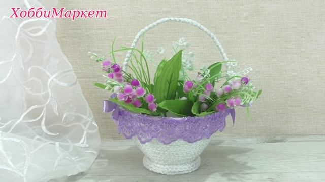 Сделаем корзинку за 5 минут. Кто не успел подготовиться к празднику.  ХоббиМаркет