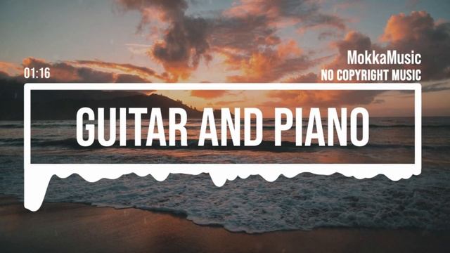 (No Copyright Music) Inspiring Ambient Guitar and Piano by MokkaMusic ⧸ Summary
