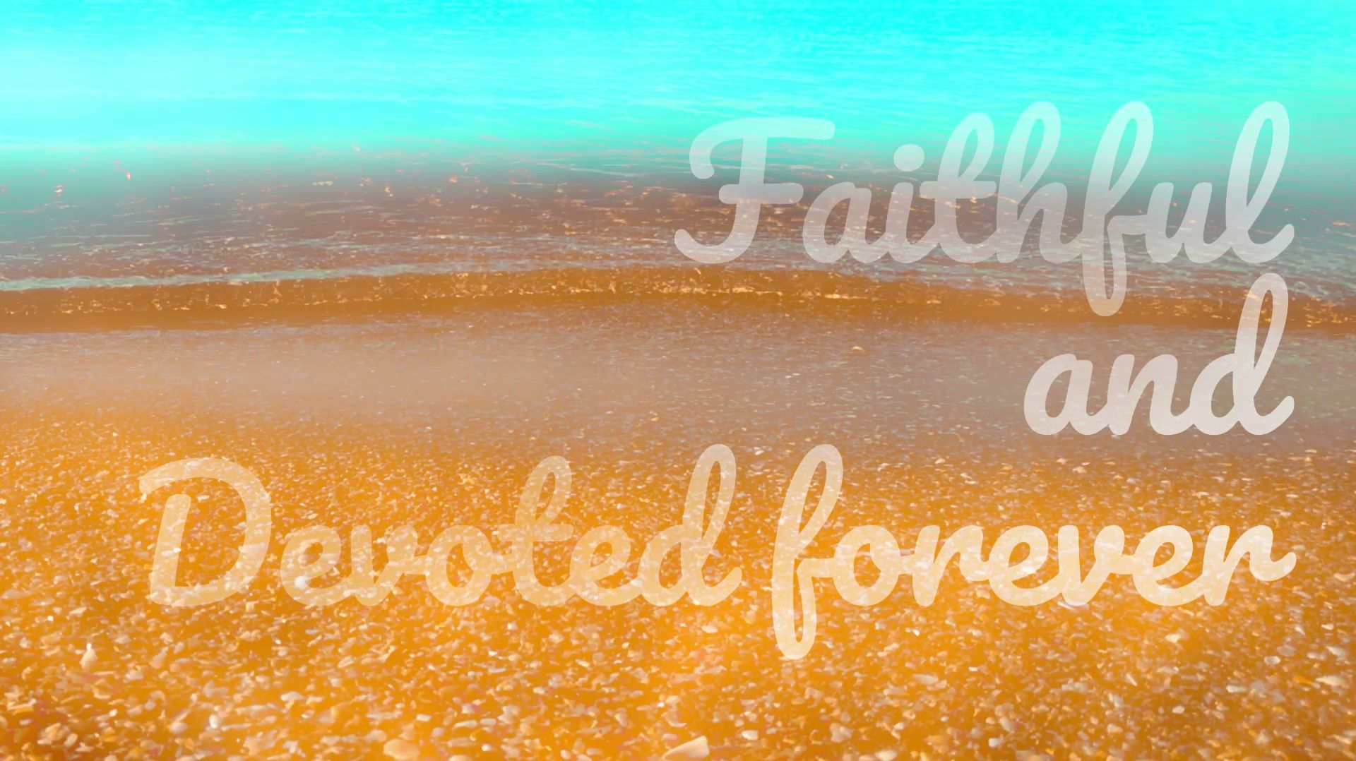 Faithful and devoted forever