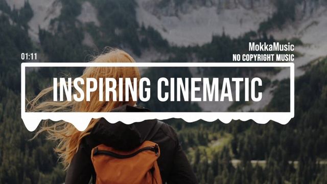 (No Copyright Music) Inspiring Cinematic Orchestra by MokkaMusic ⧸ Need You the Most