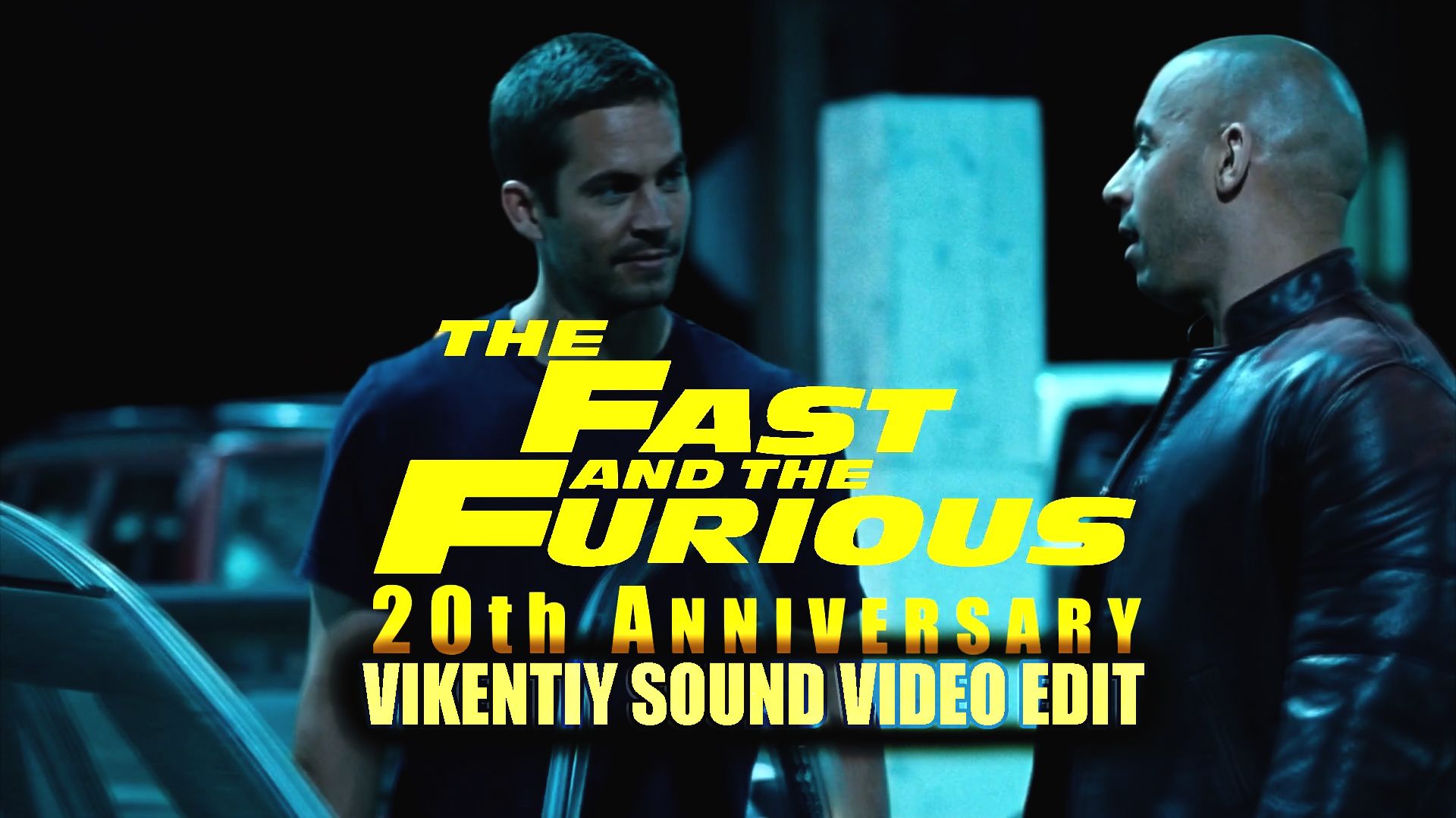 The Fast and the Furious 20th Anniversary (Vikentiy Sound Video EdiT) (2021)