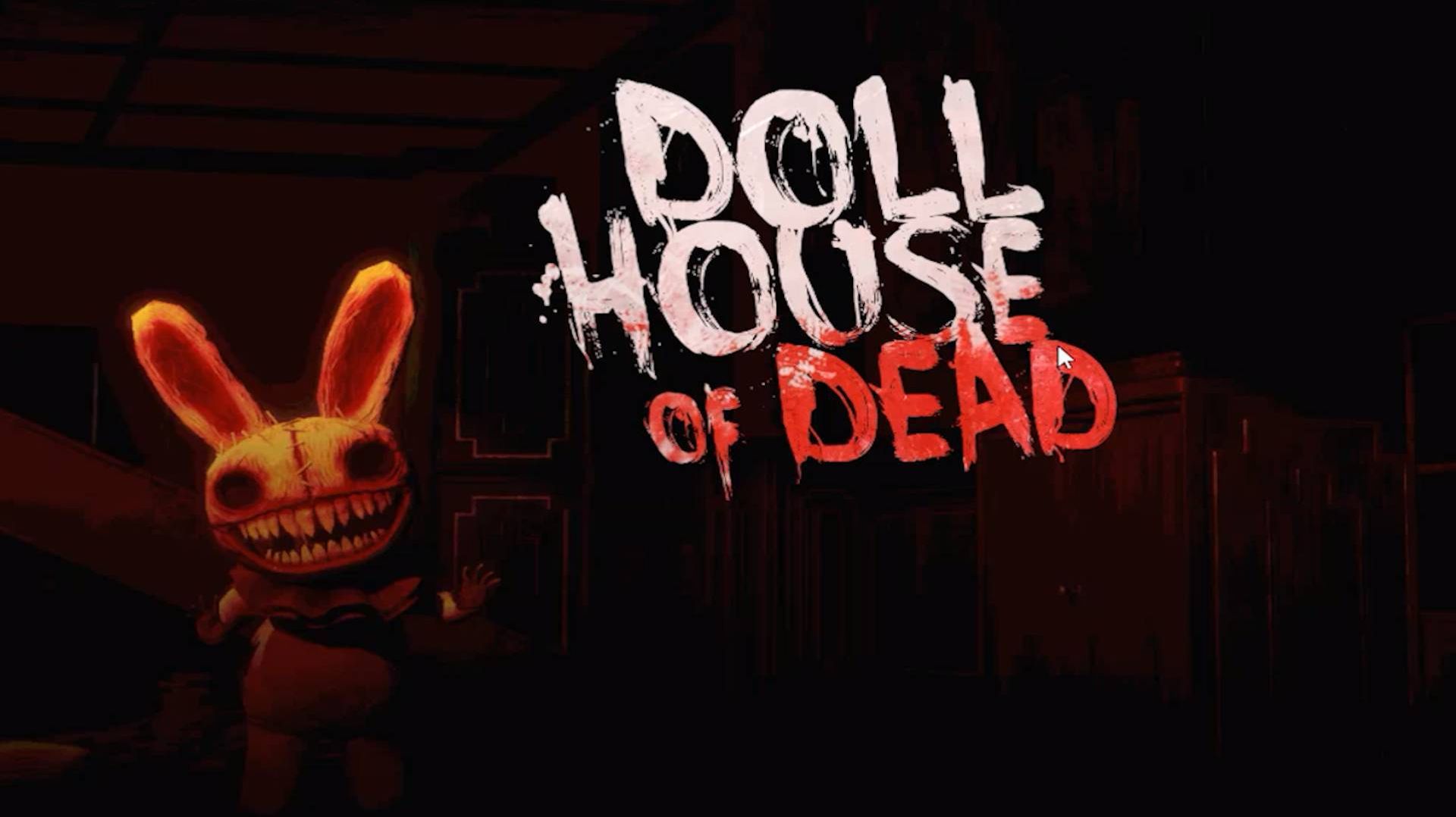 Dollhouse of Dead - Часть 1 (Кооператив)
