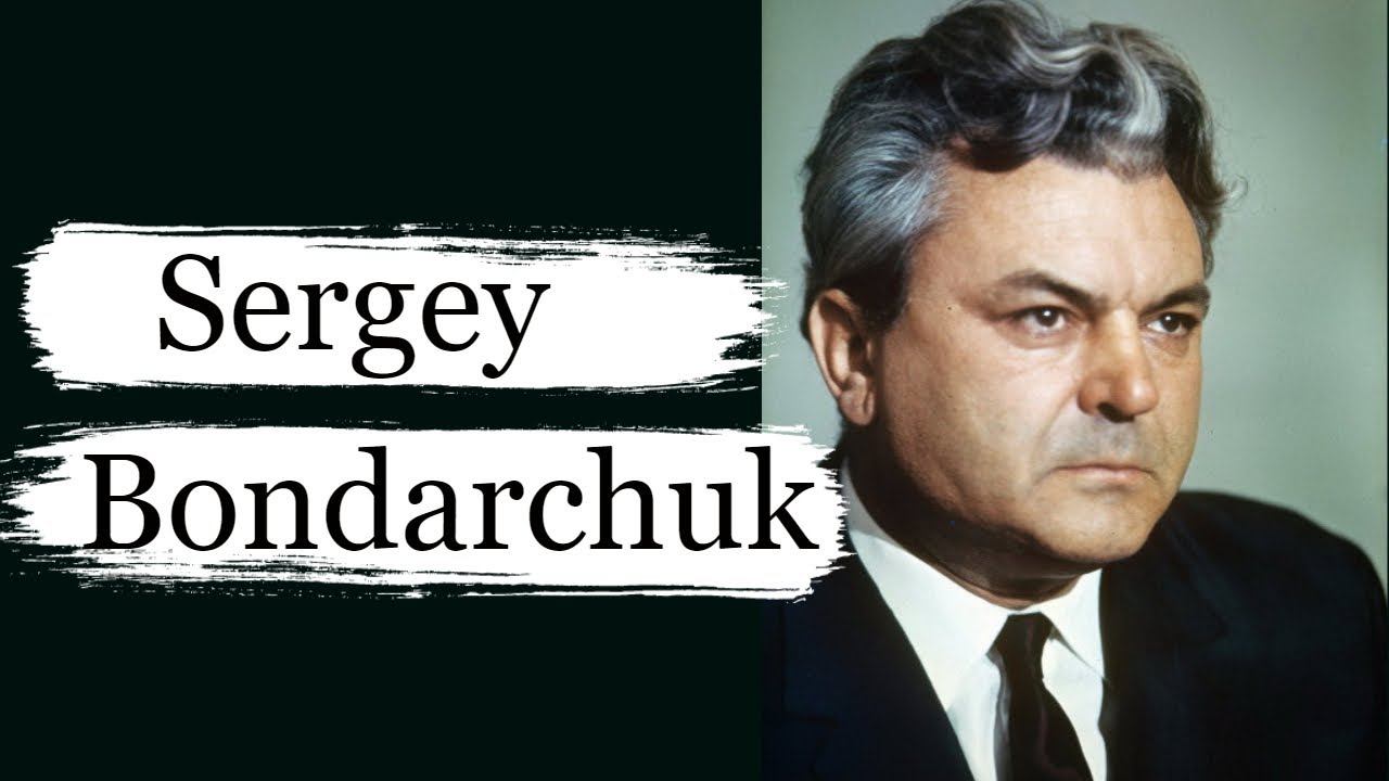 Sergey Bondarchuk - rus kinosi tarixidagi eng buyuk rejissyorlardan biri, aktyor va o'qituvchi