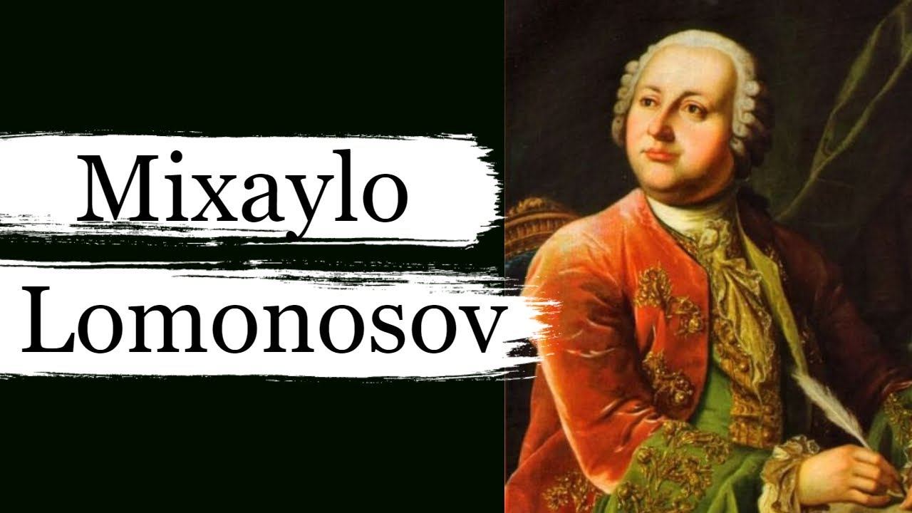 Mixaylo Lomonosov - olim-entsiklopedist va jamoat arbobi