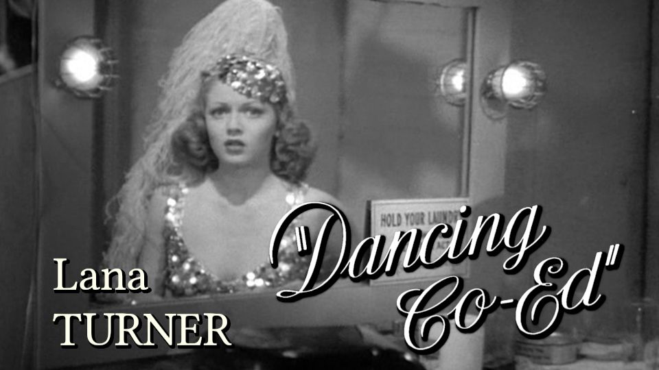 Lana Turner (Dancing Co-Ed, 1939)