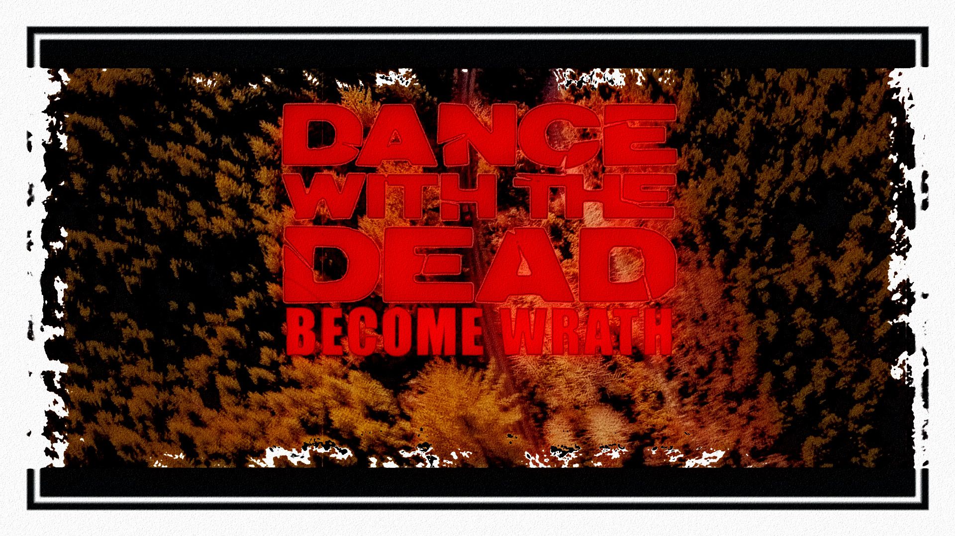 Dance With The Dead - Become Wrath (Vikentiy Sound Video Edit) (2022)