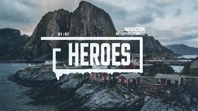 Epic Action Cinematic by Infraction [No Copyright Music] ⧸ Heroes
