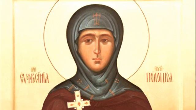 Преподобная Евфросиния игумения Полоцкая _ Житие