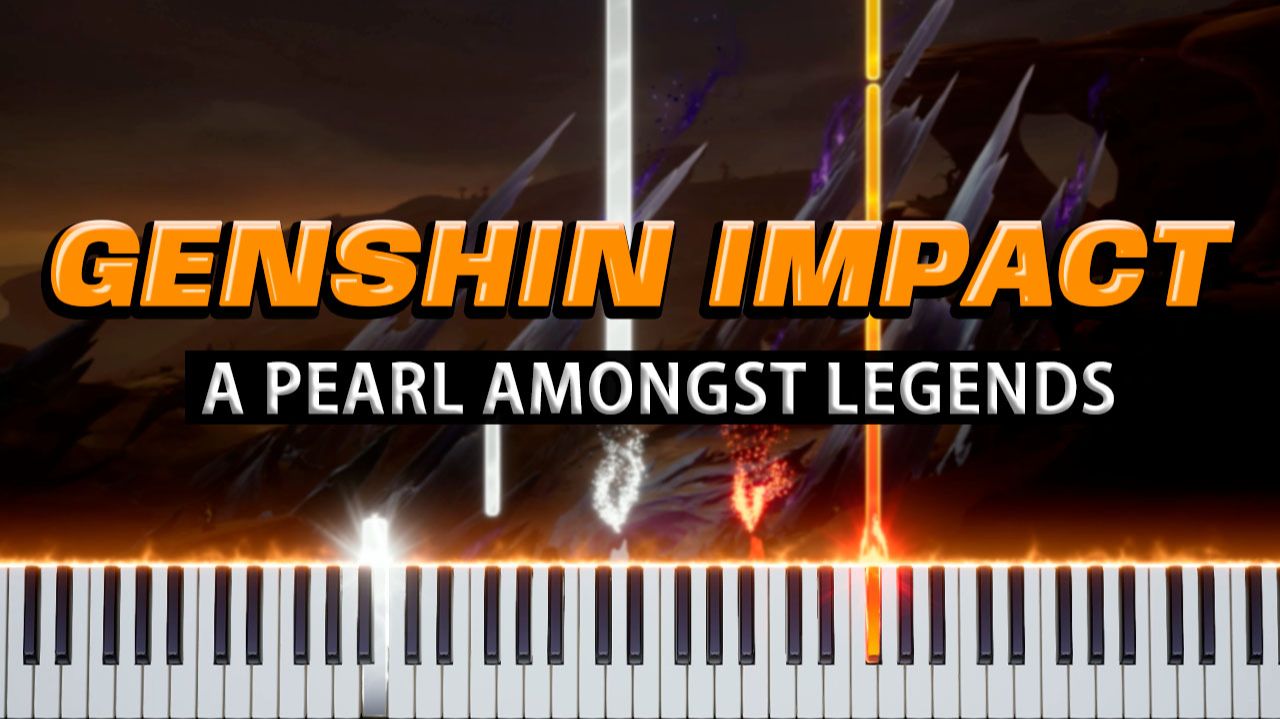 A Pearl Amongst Legends (Genshin Impact) 【 КАВЕР НА ПИАНИНО 】