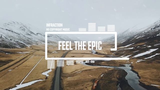 Cinematic Action Dramatic by Infraction [No Copyright Music] ⧸ Feel The Epic