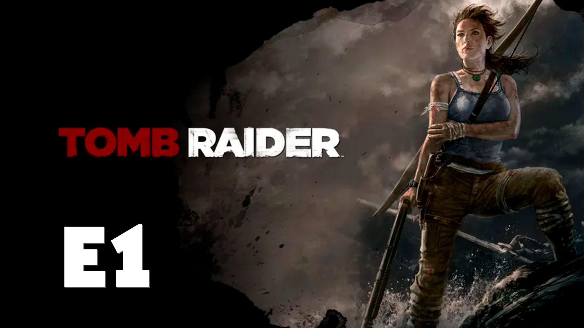 Tomb Raider [Episode 1]