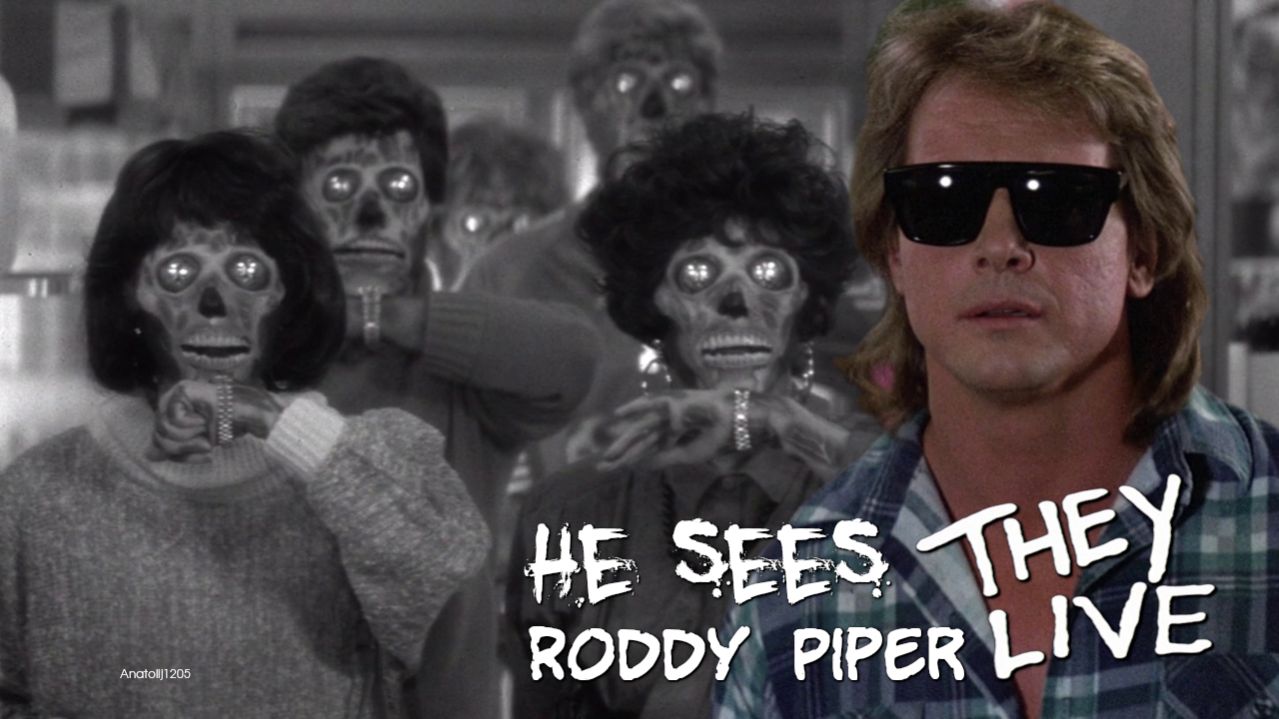 Roddy Piper. He sees (They Live, 1988)