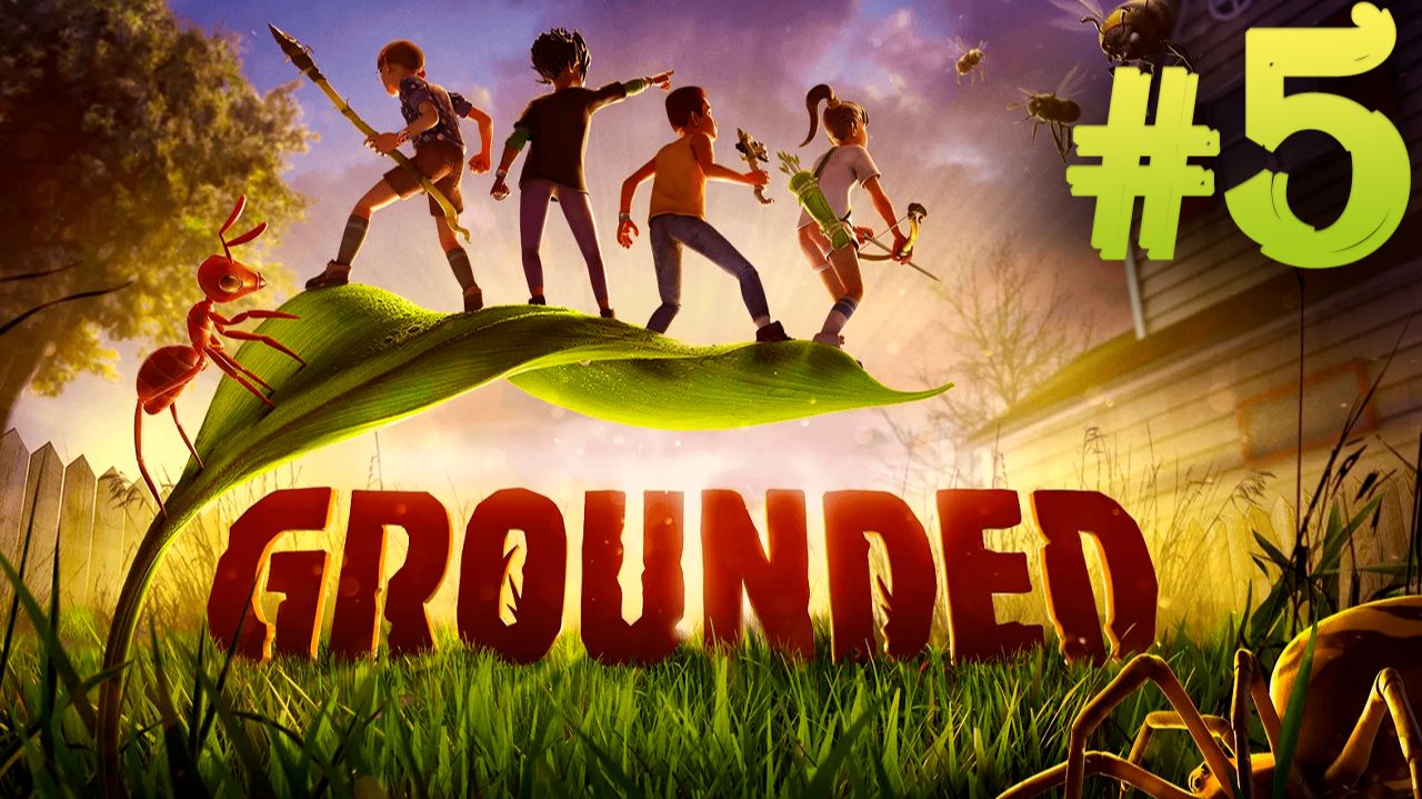 Grounded┃КООПЕРАТИВ┃СТРИМ #5