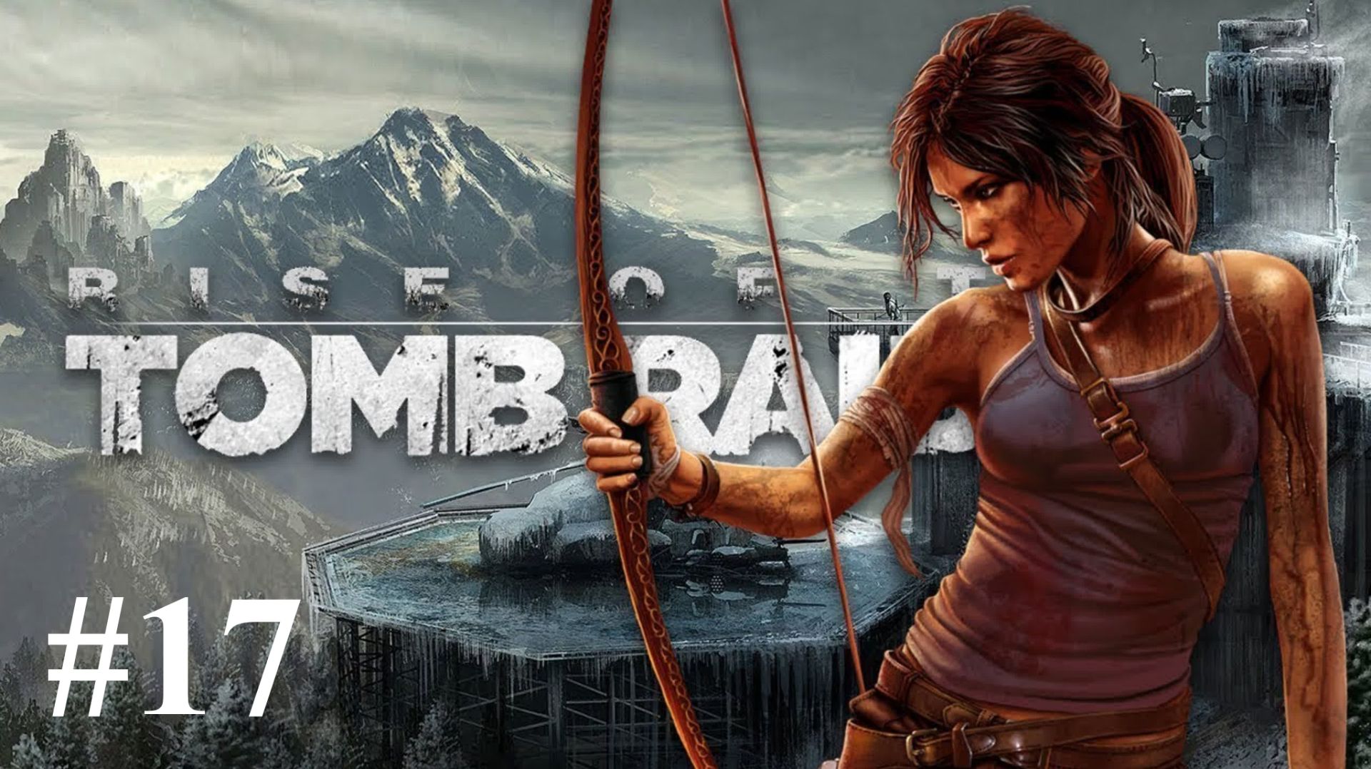 Скрытая долина 🗺 Rise of the Tomb Raider 🧗 17