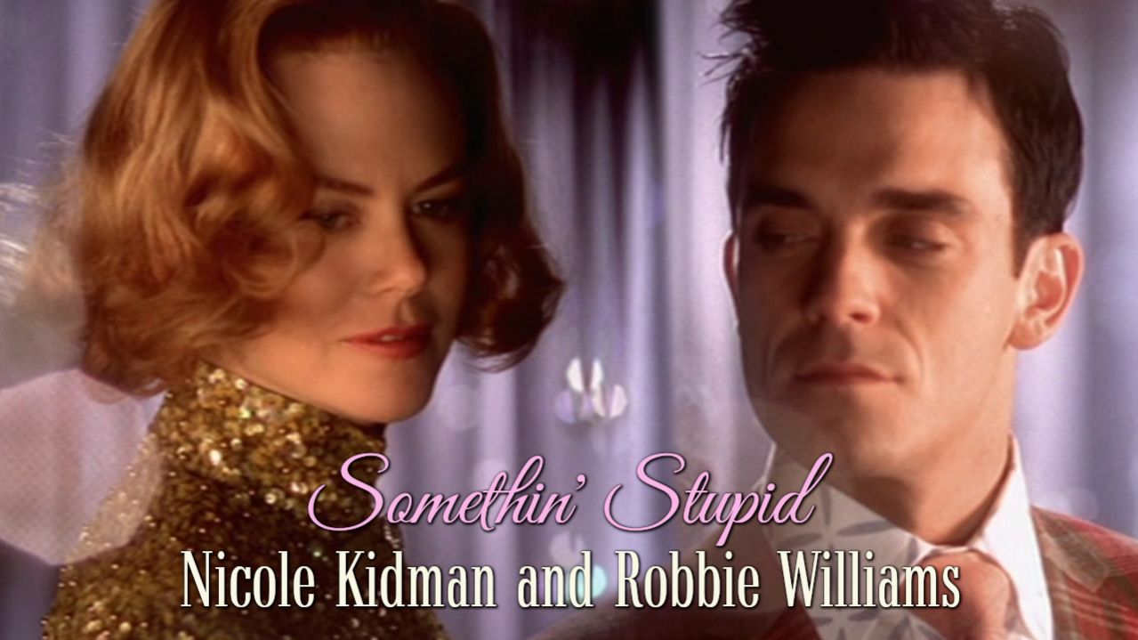 Robbie Williams and Nicole Kidman — Somethin' Stupid (2001)