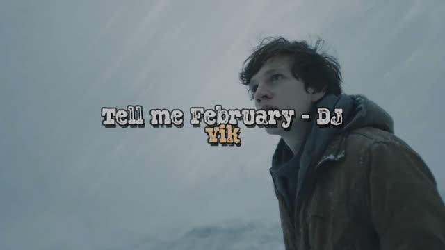 Tell me February - DJ Vik