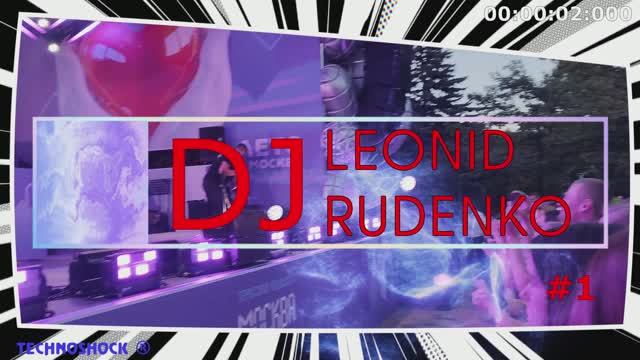 DJ LEONID RUDENKO. MIX. Диско. Электро. Клубная. Танцевальная. Музыка. Москва.Территория Будущего.#1