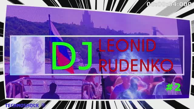 DJ LEONID RUDENKO. MIX. Диско. Электро. Клубная. Танцевальная. Музыка. Москва.Территория Будущего.#2