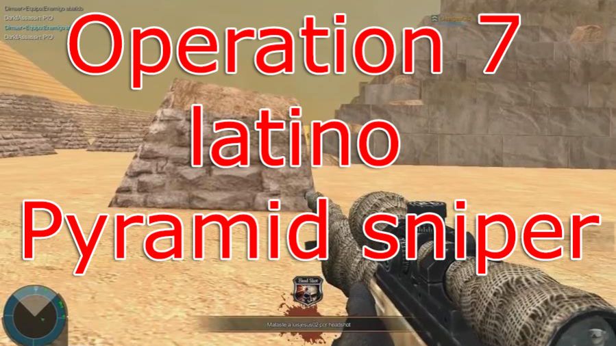 Operation 7 latino Pyramid sniper