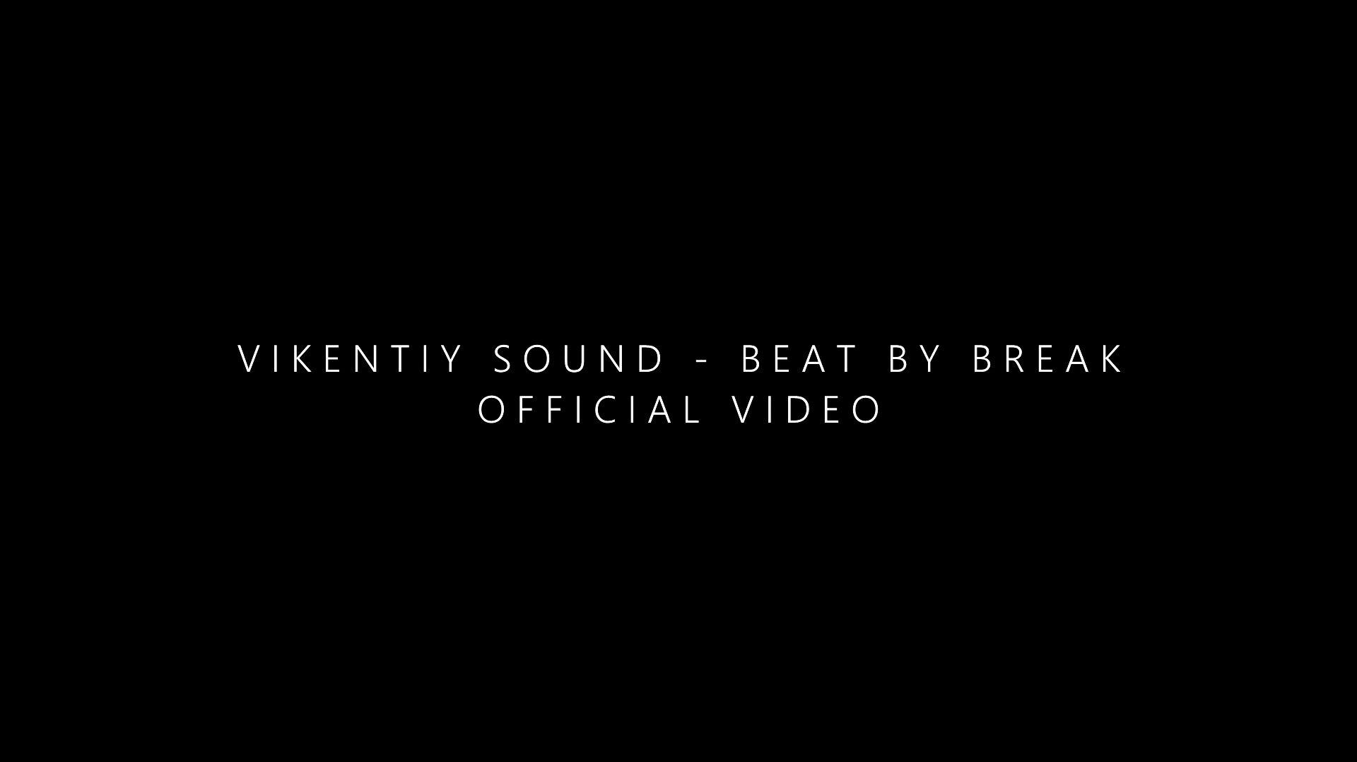 Vikentiy Sound - Beat by Break (Official Video) (2025)