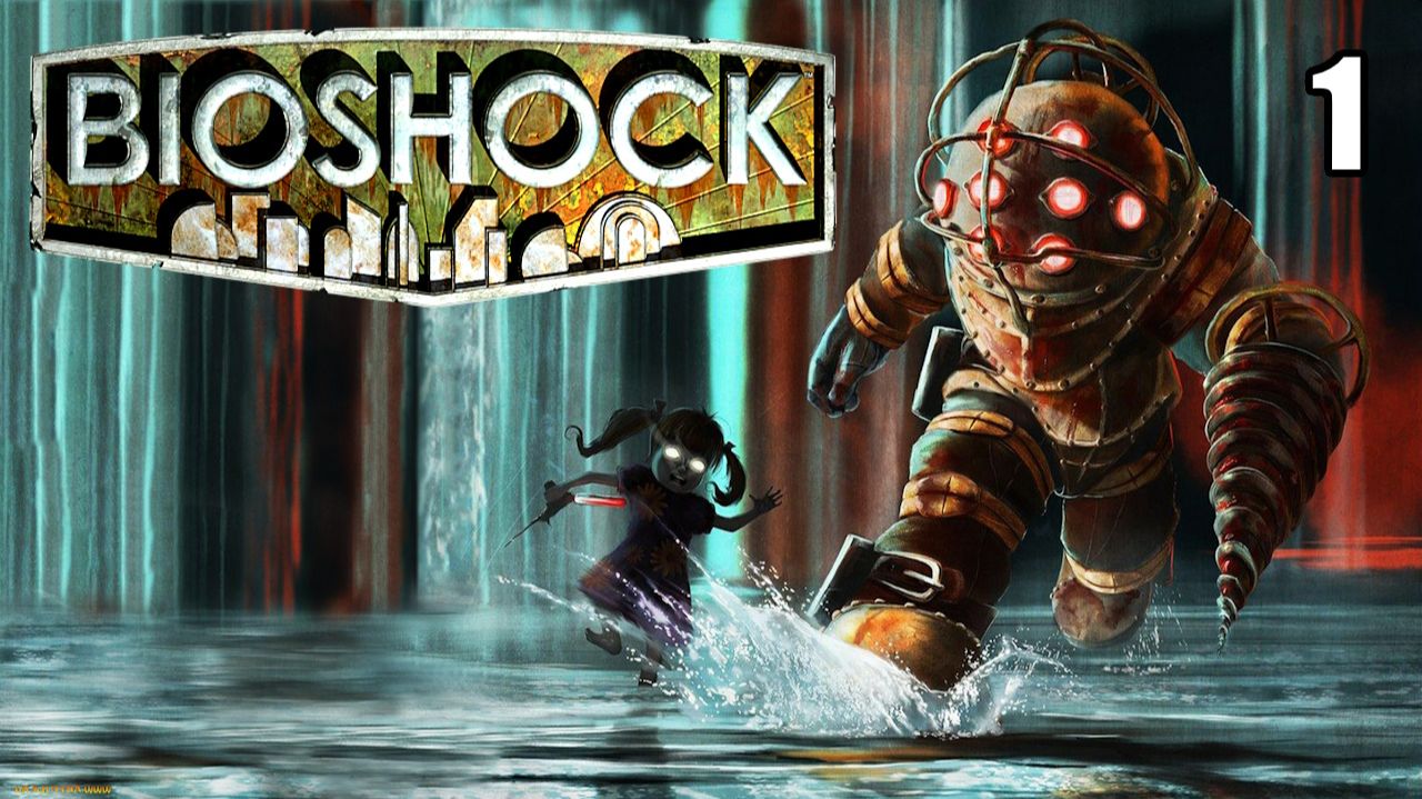 #1 BioShock 2007 \ БиоШок 2007 ( шутер с элементами рпг)
