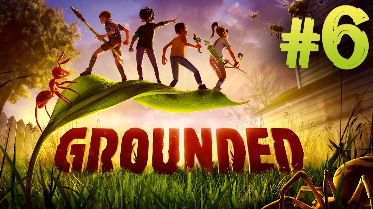 Grounded┃КООПЕРАТИВ┃СТРИМ #6