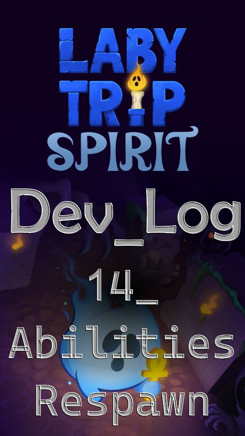 DevLog_14. 3й уровень кампании и респавн способностей. Ue5. Labytrip Spirit