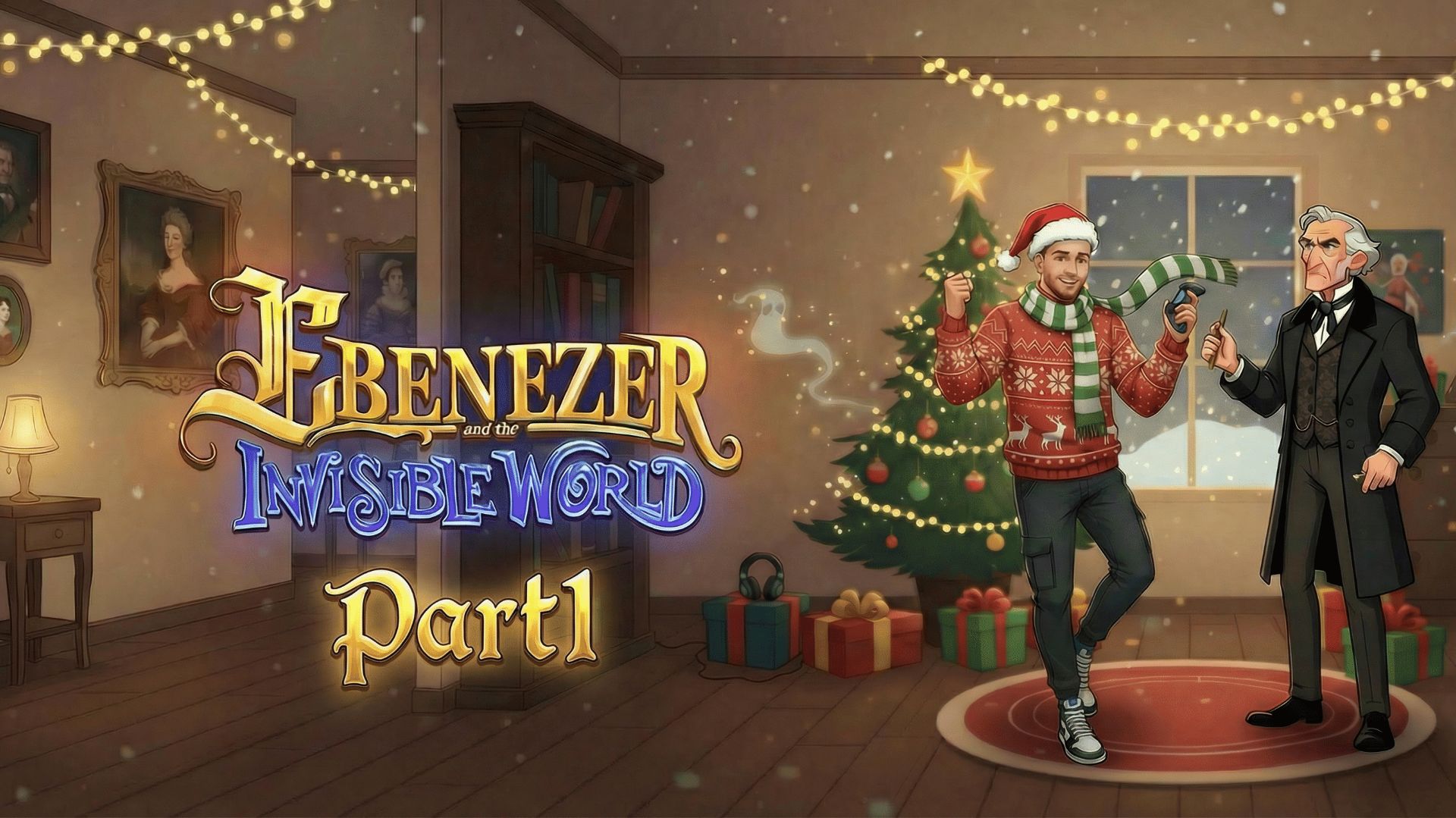 Ebenezer and the Invisible World #1 | Новогодняя сказка