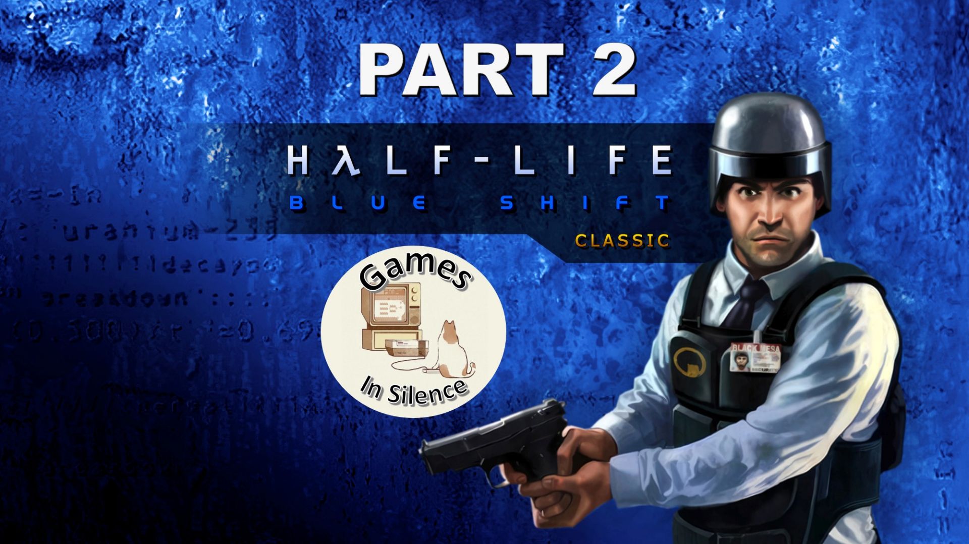 Half Life: Blue Shift. Walkthrough. Part 2