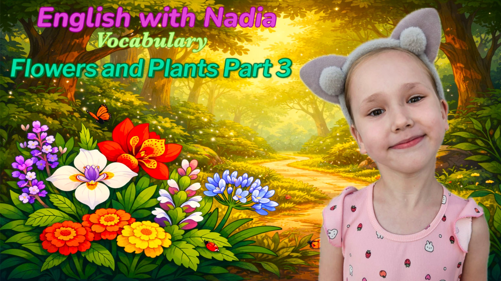 Flowers and Plants Vocabulary, Part 3/ Лексика "Цветы и растения. Часть 3"