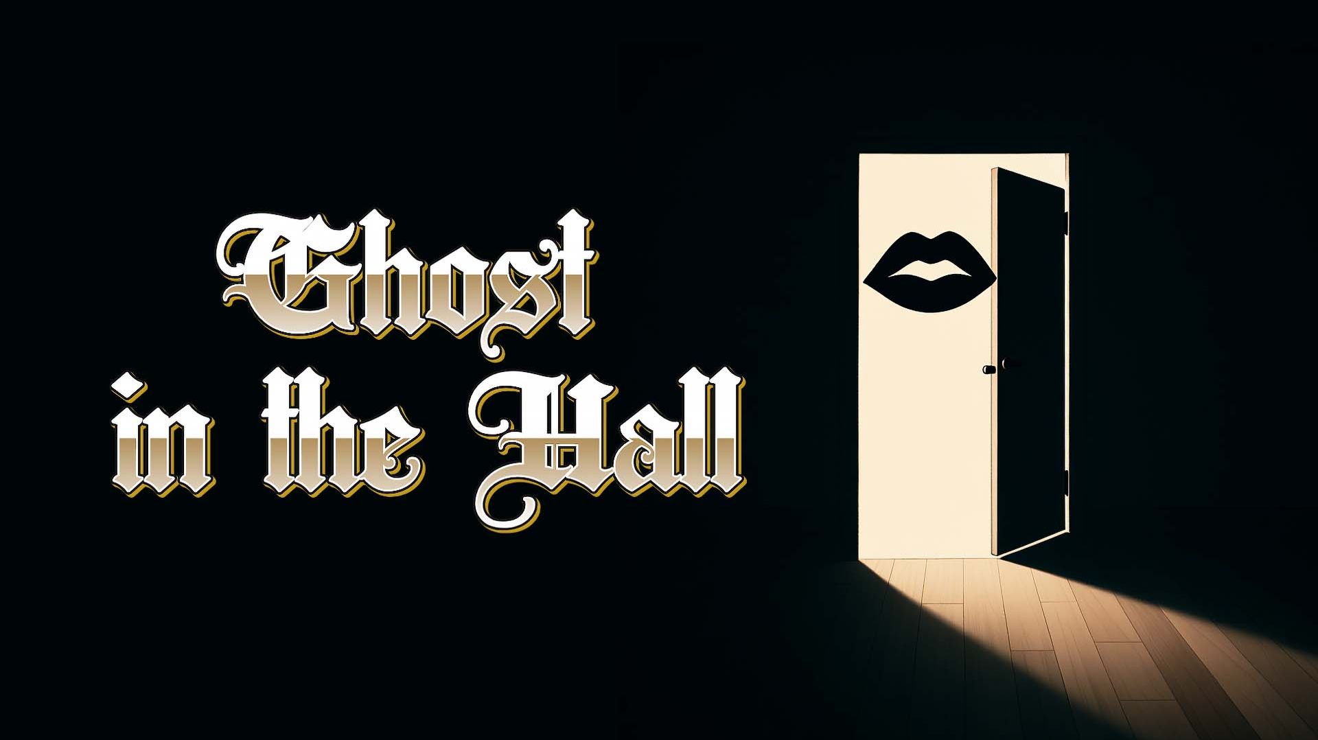 Ghost in the Hall