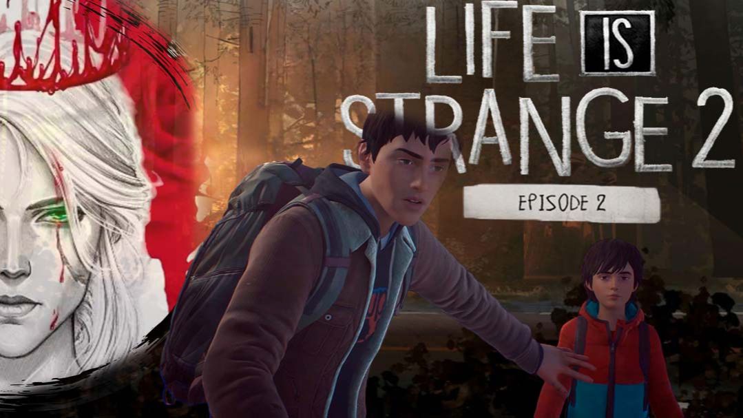 №2⏩Life is Strange 2🟢ВСЁ ТАКИ СЕМЬЯ🟢